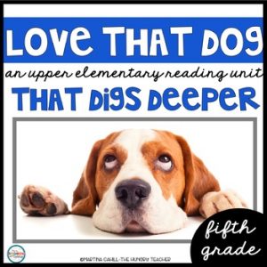 Fifth Grade Reading Unit - Love That Dog - The Hungry Teacher